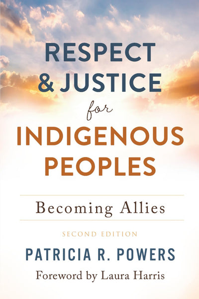 Respect & Justice for Indigenous Peoples: Becoming Allies – QuakerBooks ...