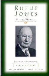 Rufus Jones Essential Writings – QuakerBooks of FGC