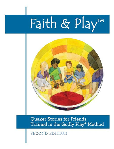 Faith & Play: Quaker Stories for Friends Trained in the Godly Play® Me ...