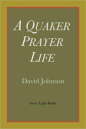 A Quaker Prayer Life – QuakerBooks of FGC